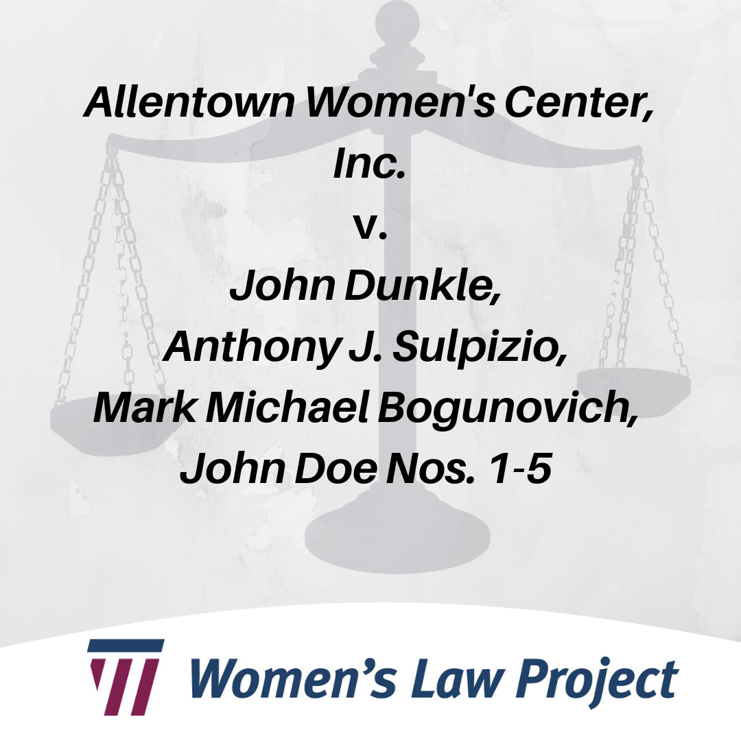 Allentown Women’s Center, Inc. v. John Dunkle, Anthony J. Sulpizio ...